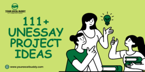 111+ Unessay Project Ideas That Will Make You Stand Out - Your Excel Buddy