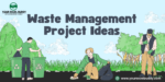51+ Exciting and Impactful Waste Management Project Ideas for Students ...