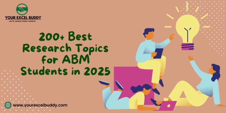 200+ Best Research Topics for ABM Students in 2025 - Your Excel Buddy